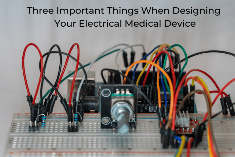 Designing Medical Devices -Three Important Things to Consider