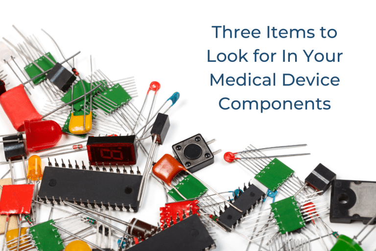 Three Items to Look for In Your Medical Device Components - RAM ...