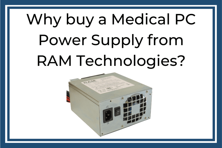 Why Buy a Medical PSU from RAM Technologies? - RAM Technologies